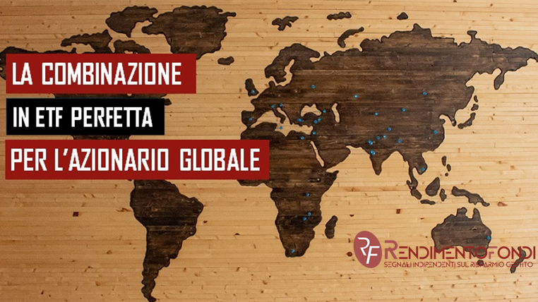 La combinazione in ETF perfetta per l’azionario globale - Circolo Investitori
